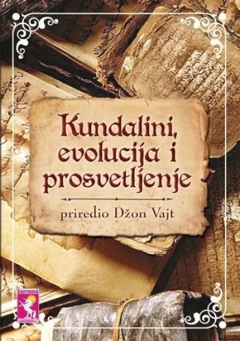 Kundalini evolucija i prosvetljenje – Džon Vajt