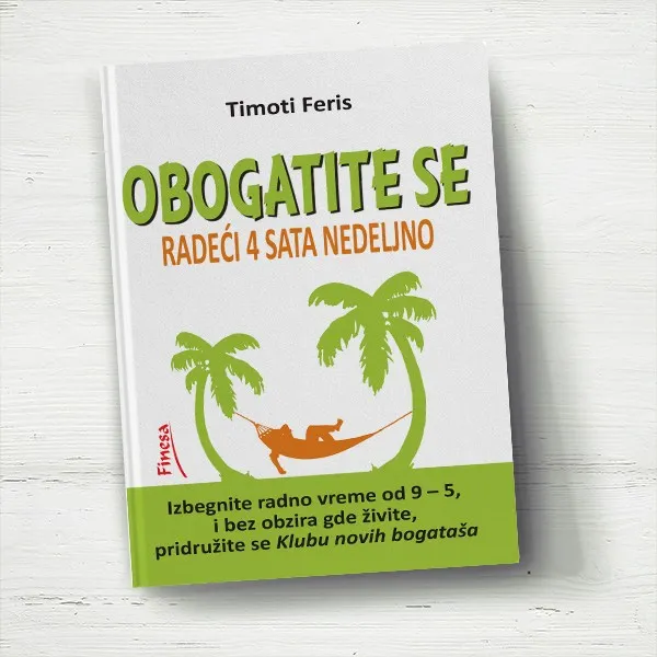 Obogatite se radeći 4 sata nedeljno – Timoti Feris