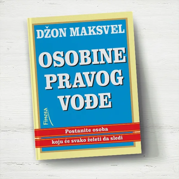 Osobine pravog vođe
Džon Maksvel