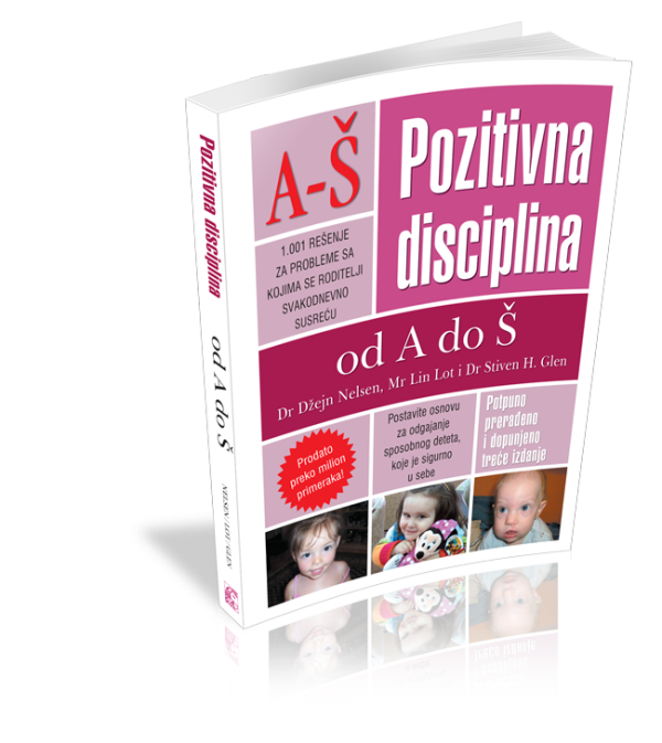 Pozitivna disciplina A-Š – Džejn Nelsen, H. Stiven Glen