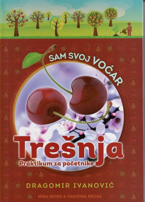 Sam svoj voćar – Trešnja
Dragomir Ivanović