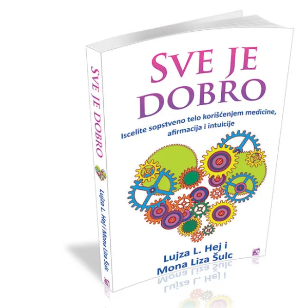 Sve je dobro – Mona Liza Šulc i Lujza L. Hej