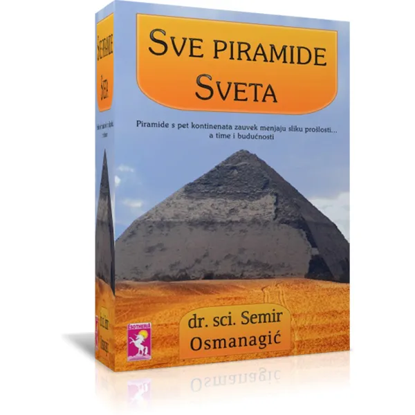 Sve piramide sveta – Semir Osmanagić