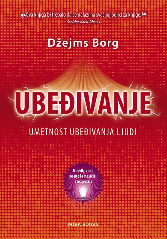 Ubedjivanje – umetnost ubedjivanja ljudi
Džejms Borg