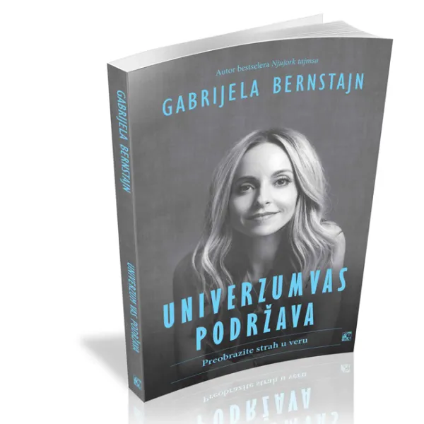 Univerzum vas podržava – Preobrazite strah u veru
Gabrijela Bernstajn