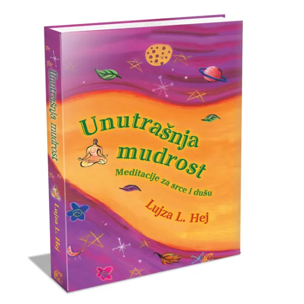 Unutrašnja mudrost meditacije za srce i dušu – Lujza L. Hej