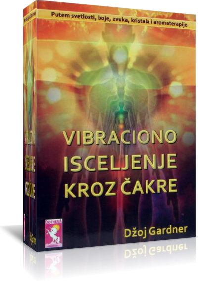 Vibraciono isceljenje kroz čakre – Džoj Gardner