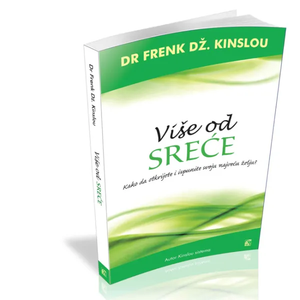 Više od sreće – kako da otkrijete i ispunite svoju najveću želju?
Frenk Dž. Kinslou