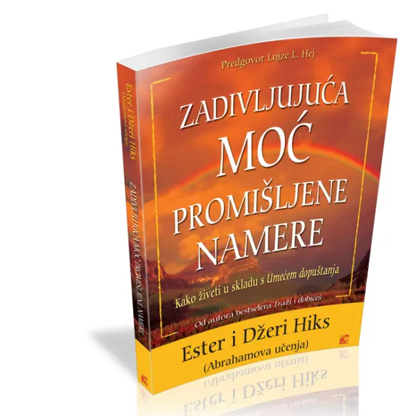 Zadivljujuća moć promišljene namere – Džeri Hiks i Ester Hiks