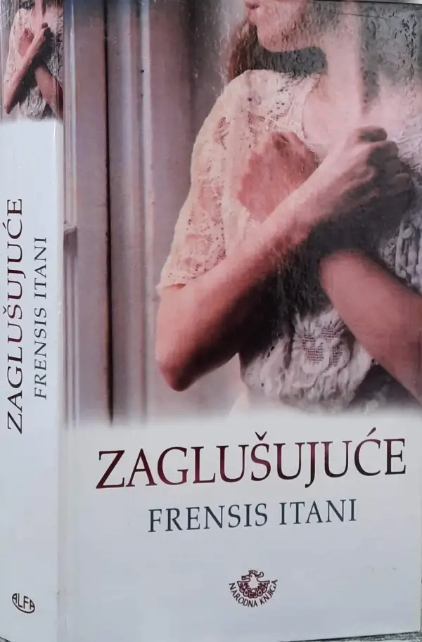 Zaglušujuće – Frensis Itani