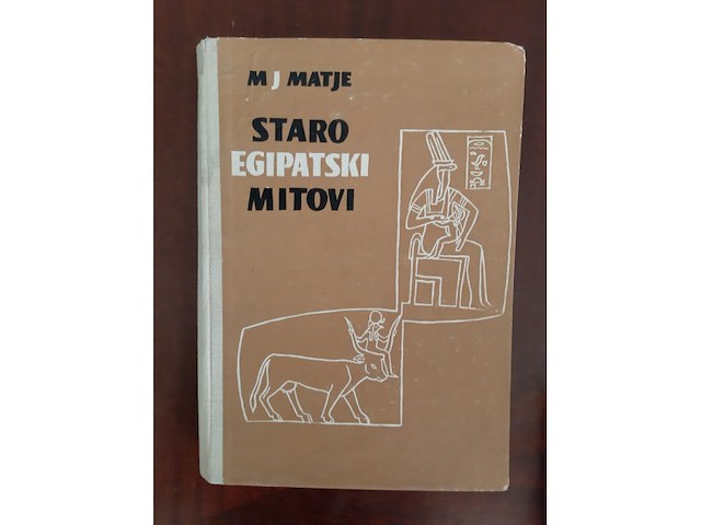 M J Matje Staro egipatski mitovi