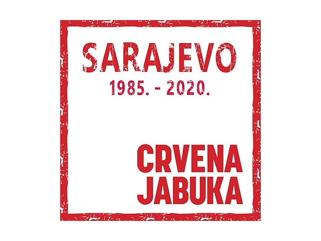 Crvena Jabuka ‎– Sarajevo 1985-2020