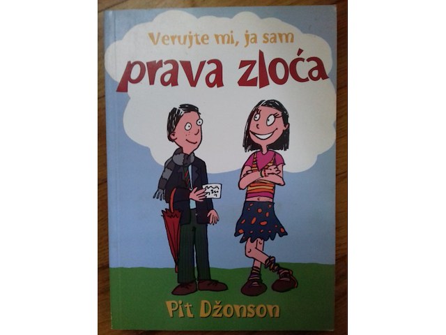 Verujte mi, ja sam prava zloća, Pit Džonson