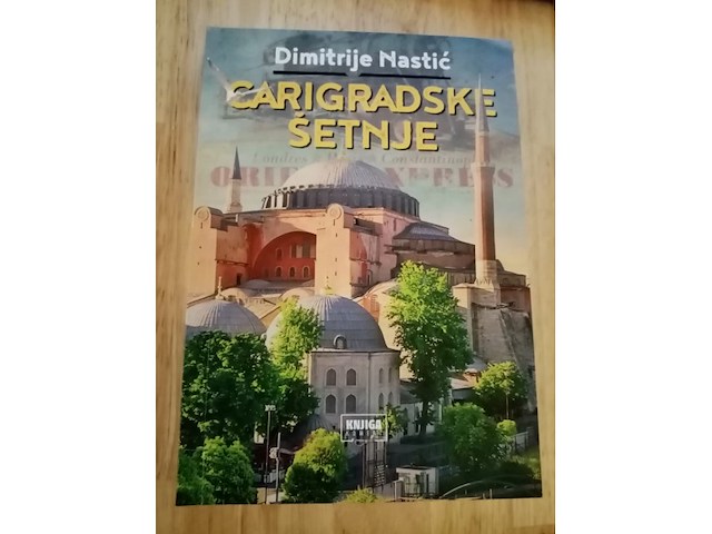 Dimitrije Nastic - Carigradske setnje