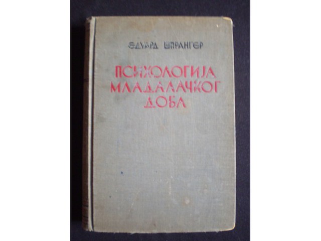 Eduard Špranger: PSIHOLOGIJA MLADALAČKOG DOBA 1938.