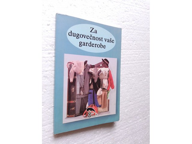 ZA DUGOVEČNOST VAŠE GARDEROBE