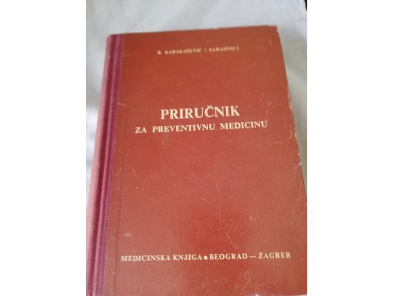 Priručnik za preventivnu medicinu B. Karakašević i sa