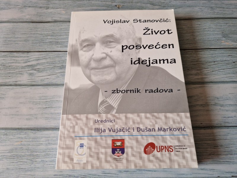 ŽIVOT POSVEĆEN IDEJAMA - VOJISLAV STANOVČIĆ