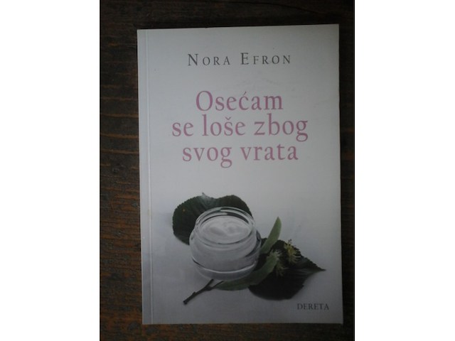 Nora Efron: OSEĆAM SE LOŠE ZBOG SVOG VRATA