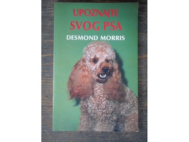 Desmond Moris: UPOZNAJTE SVOG PSA