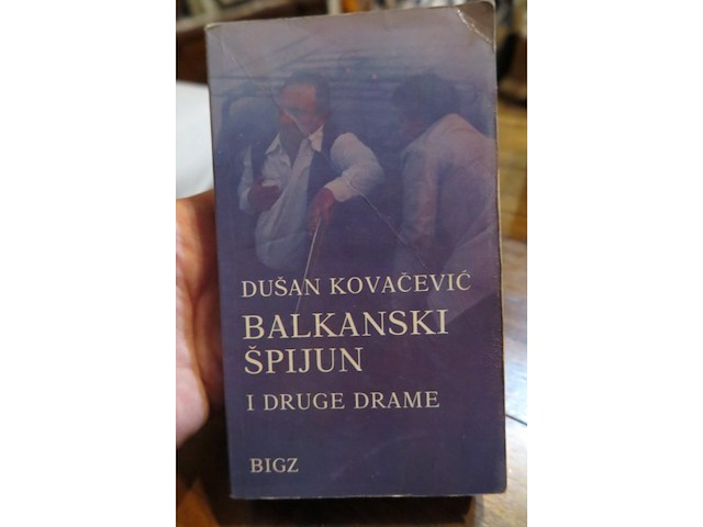 DUŠAN KOVAČEVIĆ - BALKANSKI ŠPIJUN I DRUGE DRAME