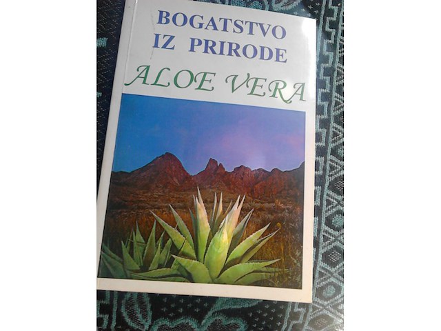 ALOE VERA...BOGATSTVO PRIRODE