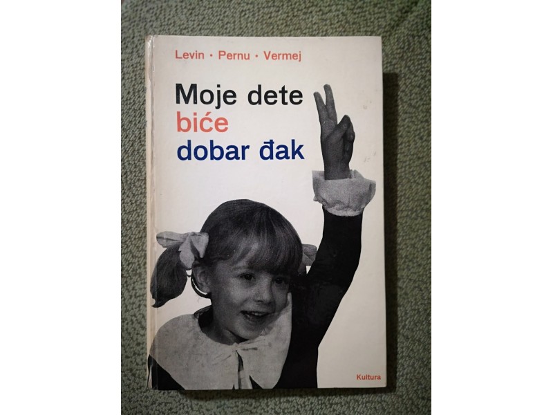 Moje dete biće dobar đak - Levin, Pernu, Vermej