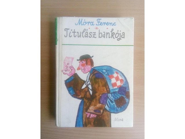 Mora Ferenc - Titulaasz bankooja