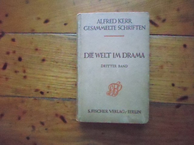 ALFRED KERR - DIE WELT IM DRAMA III 1917