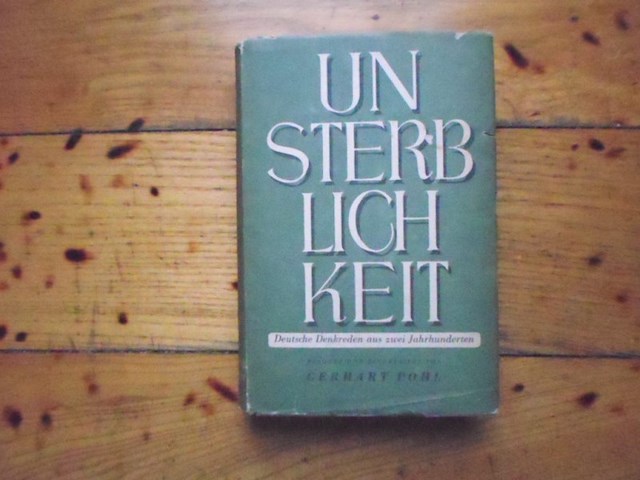 GERHART POHL - UNSTERBLICHKEIT