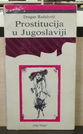 PROSTITUCIJA U JUGOSLAVIJI – DRAGAN RADULOVIĆ