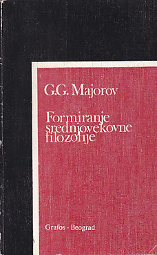 FORMIRANJE SREDNJOVEKOVNE FILOZOFIJE – GENADIJ GEORGIJEVIČ MAJOROV