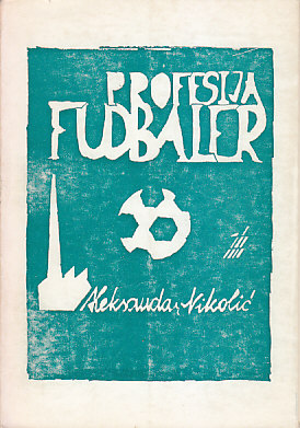 PROFESIJA FUDBALER – ALEKSANDAR NIKOLIĆ