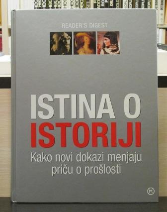 ISTINA O ISTORIJI (Kako novi dokazi menjaju priču o prošlosti) – GRUPA AUTORA