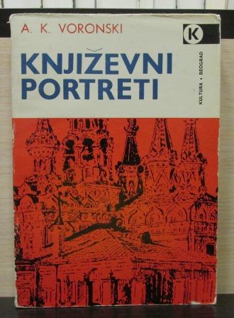 KNJIŽEVNI PORTRETI – ALEKSANDAR KONSTANTINOVIČ VORONSKI