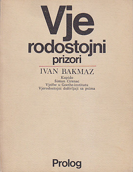 VJERODOSTOJNI PRIZORI – IVAN BAKMAZ