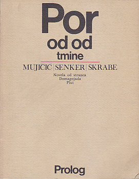 POROD OD TMINE – TAHIR MUJIČIĆ, BORIS SENKER, NINO ŠKRABE