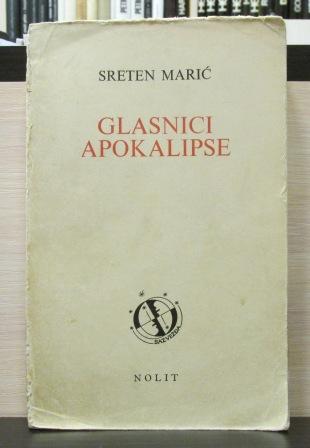 GLASNICI APOKALIPSE (Zapisi i eseji) – SRETEN MARIĆ