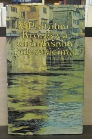 KRONIKA O SIROMAŠNIM LJUBAVNICIMA – VASKO PRATOLINI