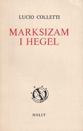 MARKSIZAM I HEGEL – LUCIO COLLETTI