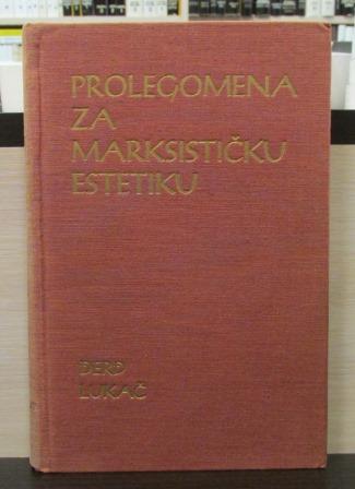 PROLEGOMENA ZA MARKSISTIČKU ESTETIKU – ĐERĐ LUKAČ