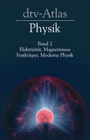 dtv-Atlas Physik, Band 2. Elektrizität, Magnetismus