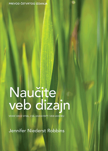 Naučite veb dizajn, prevod 4. izdanja: Vodič kroz HTML, CSS, JavaScript i veb grafiku