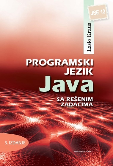 Programski jezik JAVA sa rešenim zadacima, 3. izdanje – JSE 13