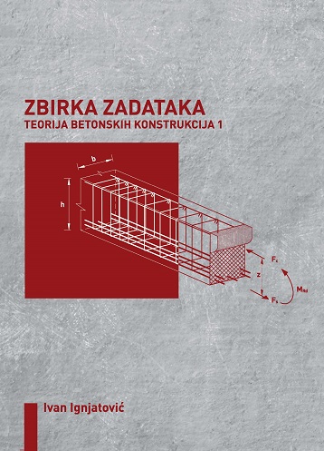 Zbirka zadataka – Teorija betonskih konstrukcija 1