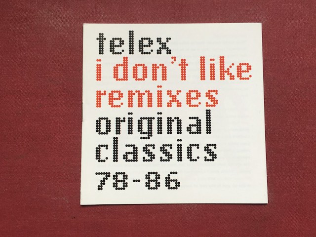 Telex - i DON`T LiKE REMiXES...(bez CD-samo omot) 1998