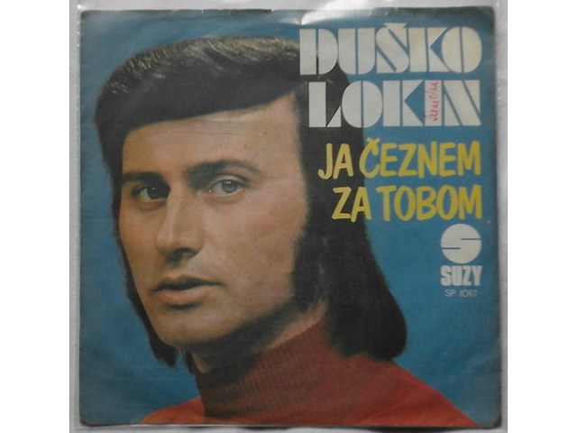 DUSKO  LOKIN  -  JA  CEZNEM  ZA  TOBOM