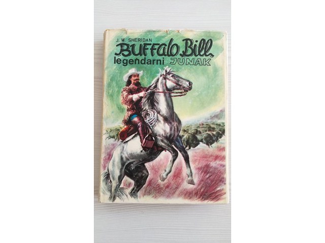 BUFFALO BILL LEGENDARNI JUNAK - J. W. Sheridan