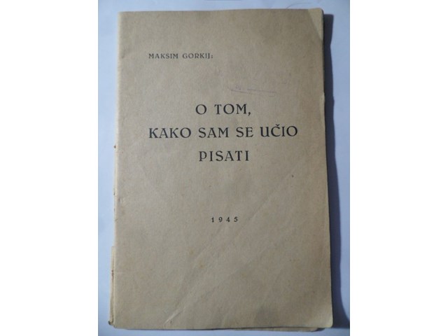 O tom, kako sam se učio pisati aksim Gorki 1945.