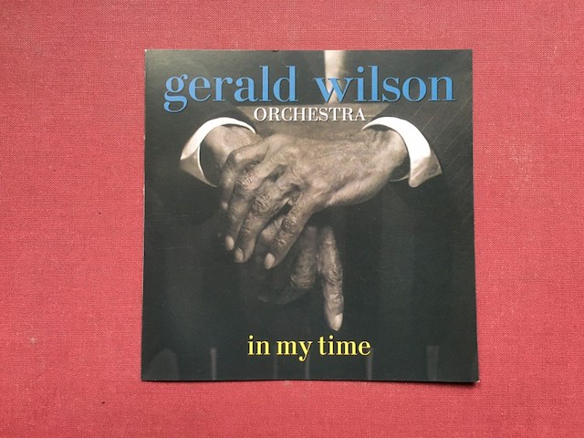 Gerald Wilson - iN MY TiME (bez CD-samo omot) 2005